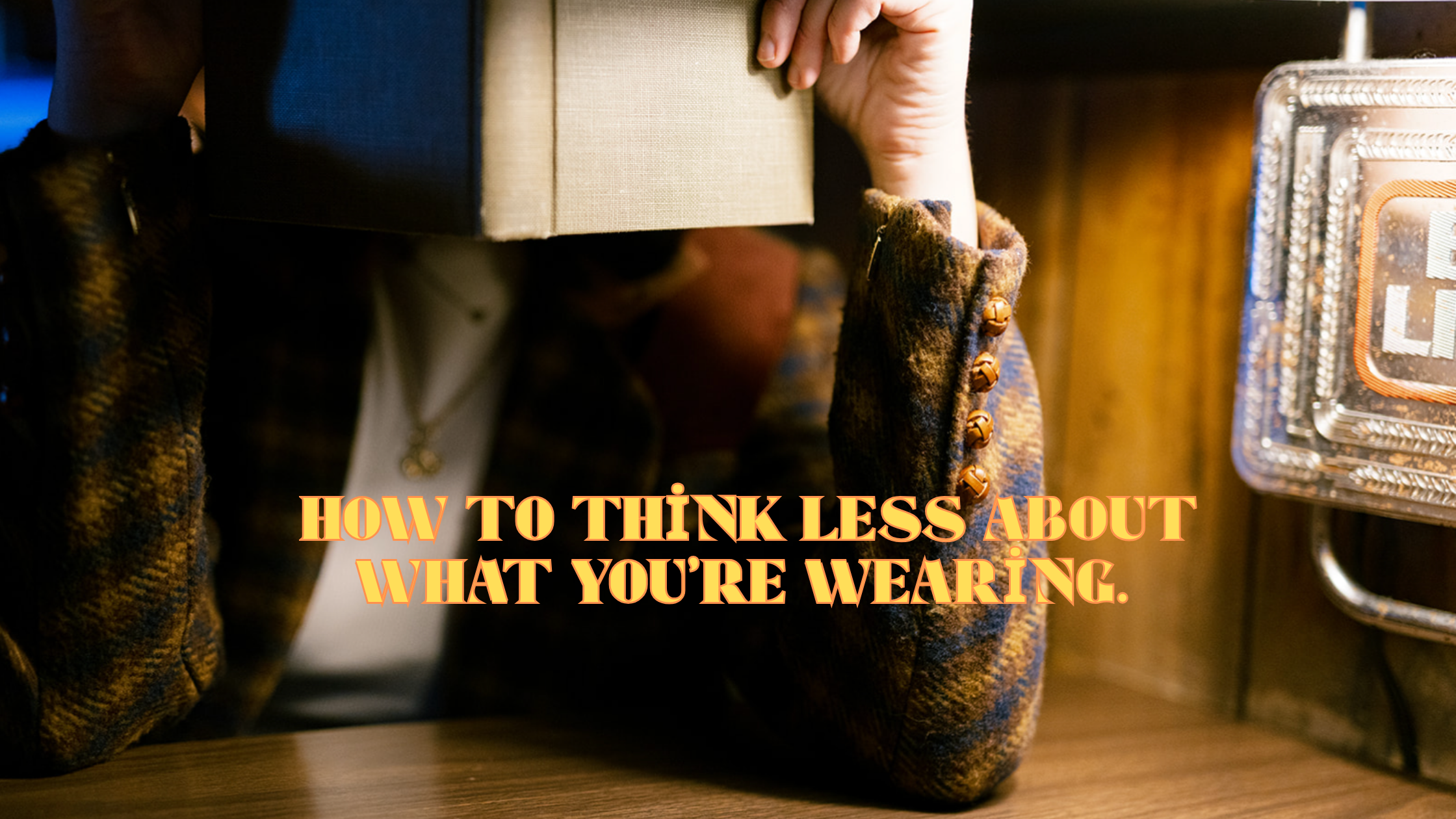 I made blazers because I wanted you to think LESS about what you were ...